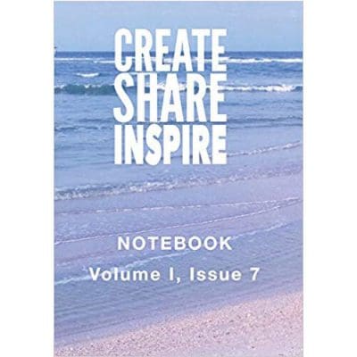Create Share Inspire Notebook, Volume I, Issue 7 | Kristin Omdahl